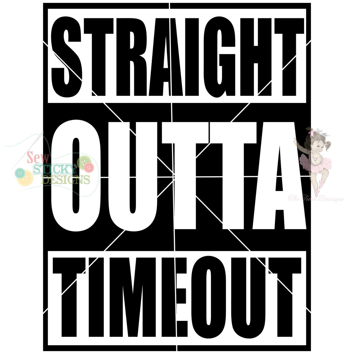 Straight Outta Timeout, Instant Download, SVG File – Sew Sticky Designs
